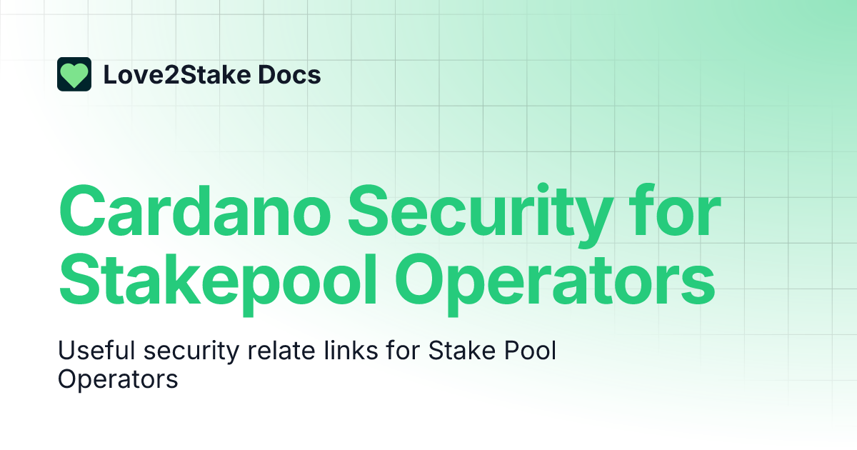 Cardano Security for Stakepool Operators | Love2Stake Docs